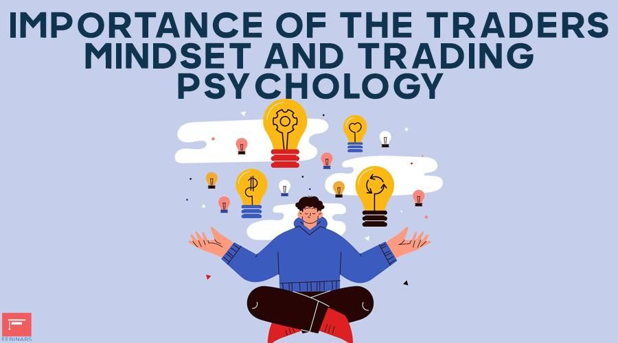 Importance of Traders Mindset and Trading Psychology